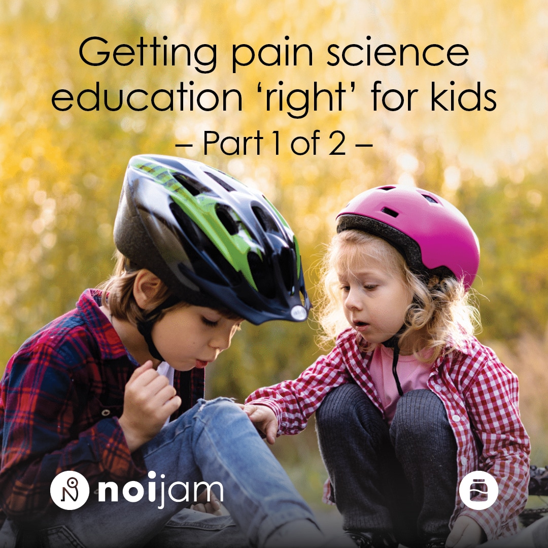 Getting pain science education 'right' for kids – Part 1 of 2 - Noigroup